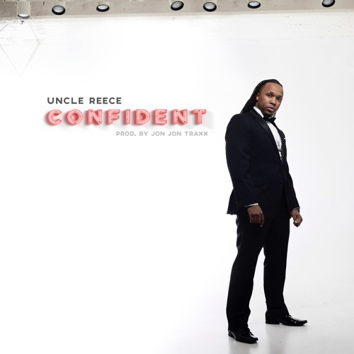 Stream Confident by Uncle Reece | Listen online for free on SoundCloud