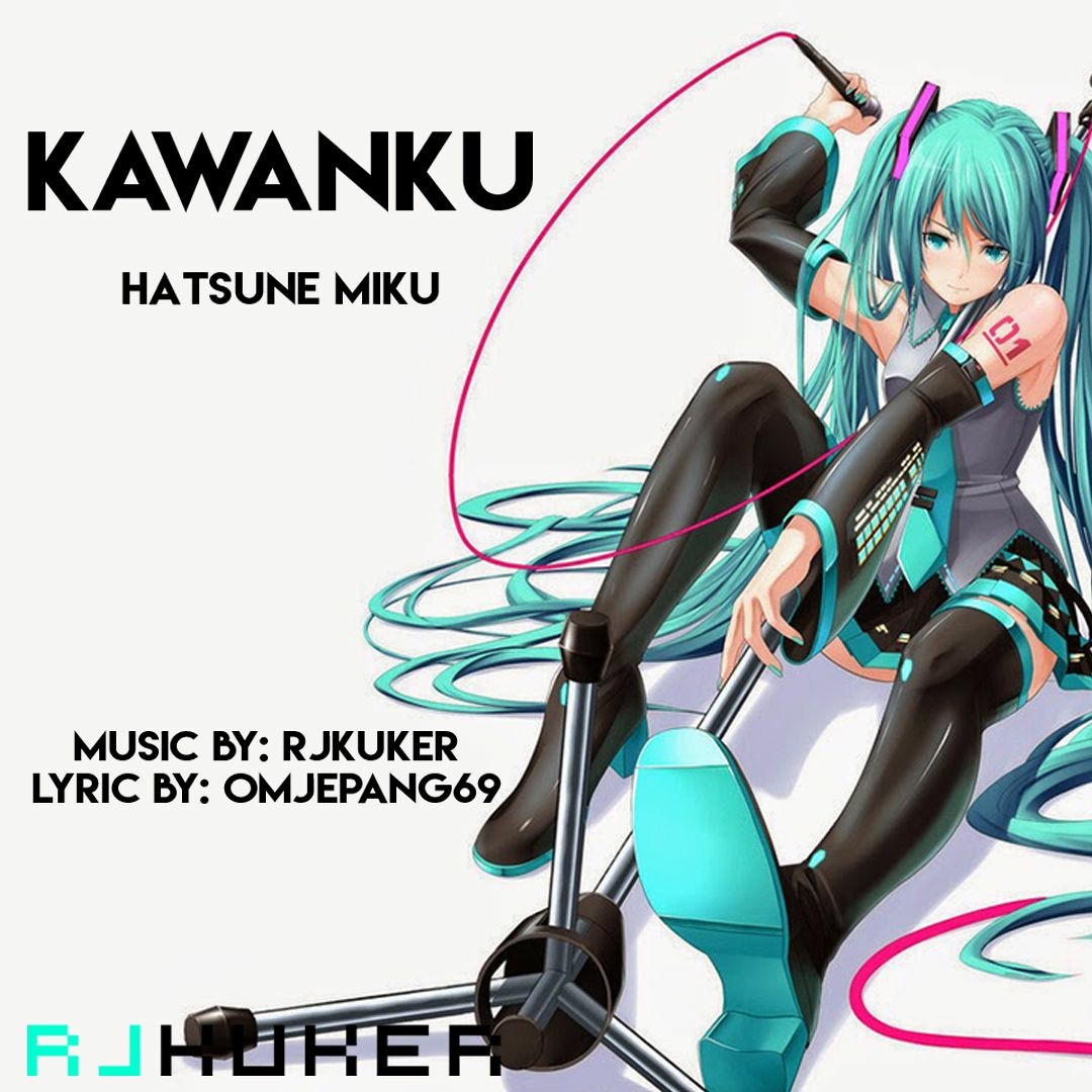 Stream Kawanku - Hatsune Miku by RJKuker | Listen online for free on ...