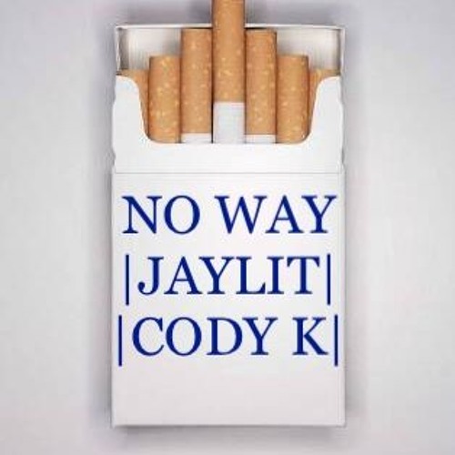 Stream JAYLIT FT/ CODY K - NO WAY by Jay Littlefield | Listen online ...