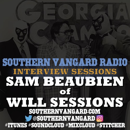 Stream Sam Beaubien of Will Sessions - Southern Vangard Radio Interview ...