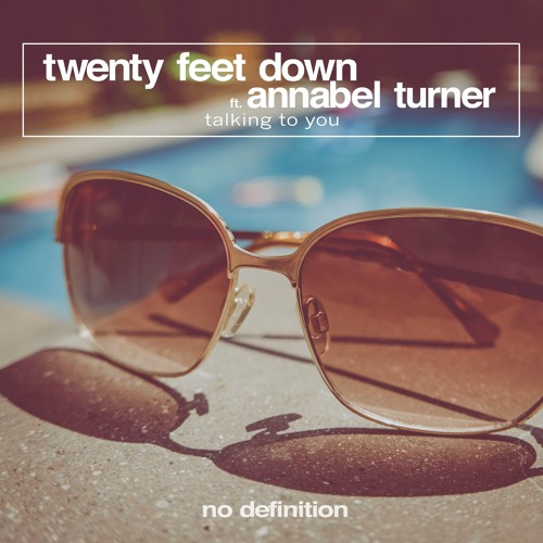 Stream No Definition | Listen to Twenty Feet Down ft. Annabel Turner ...