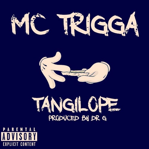 Stream (NEW) Mc Trigga - Tangilope (Prod By Dr G) by Dr G (uk) | Listen ...