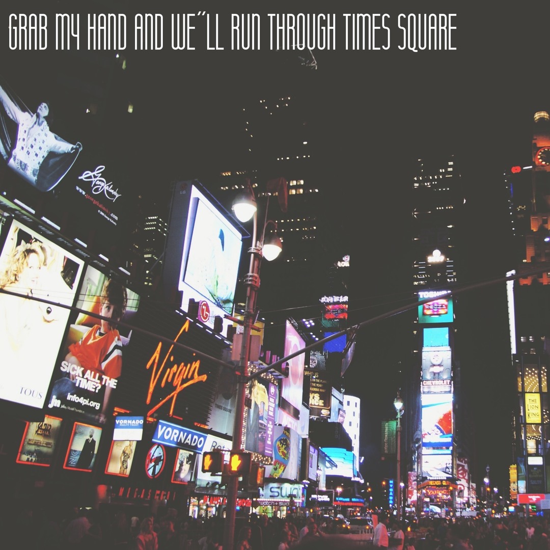 Stream Grab My Hand And We'll Run Through Times Square by Joe Langford ...