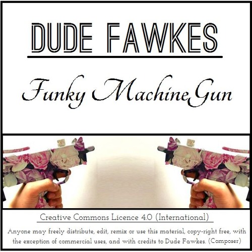 Stream Dude Fawkes - Funky Machine Gun by DudeFawkes | Listen online ...