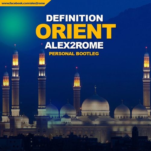 Stream Definition - Orient (Alex2Rome Personal Bootleg) by Alex Rome ...