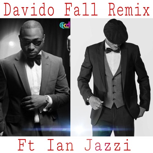 Stream Davido Fall Remix ft Ian Jazzi by IanJazzi | Listen online for ...