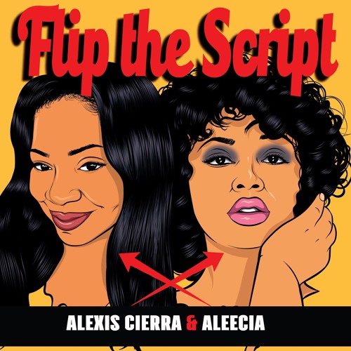 Stream Flip The Script feat. Aleecia Tierra by Alexis Cierra | Listen ...