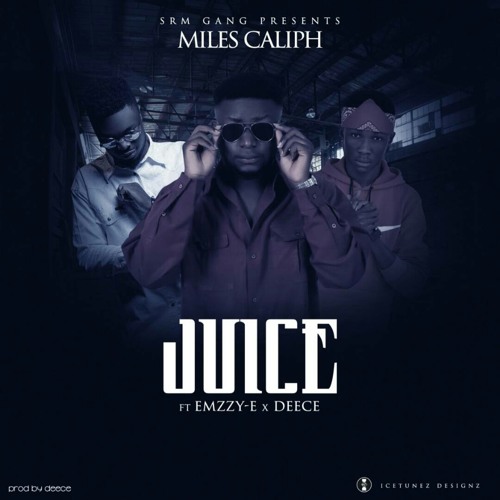 Stream Miles Caliph ft. Emzzy- E x Deece_Juice by Miles Caliph | Listen ...