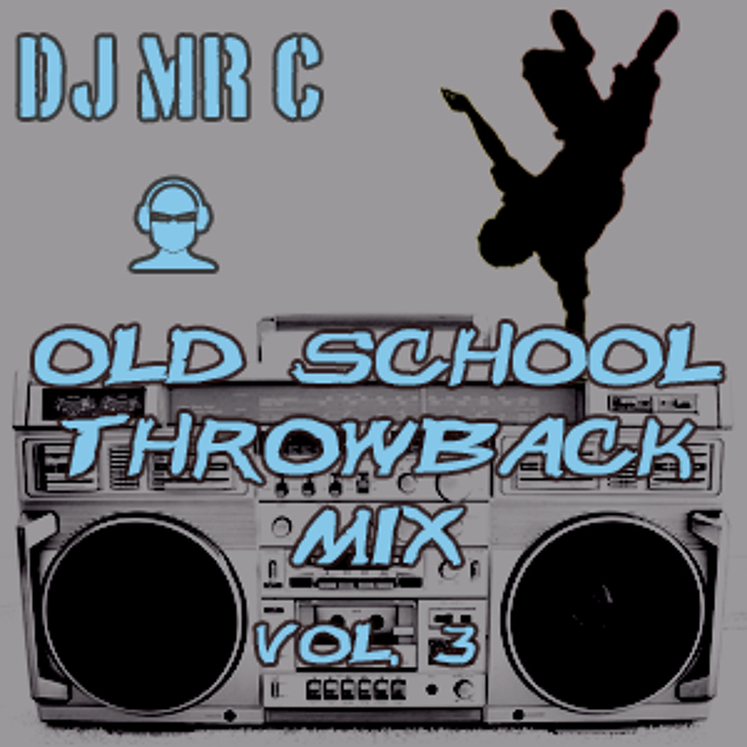 Stream Old School Throwback Mix Vol. 3 by DJ Mr C | Listen online for ...