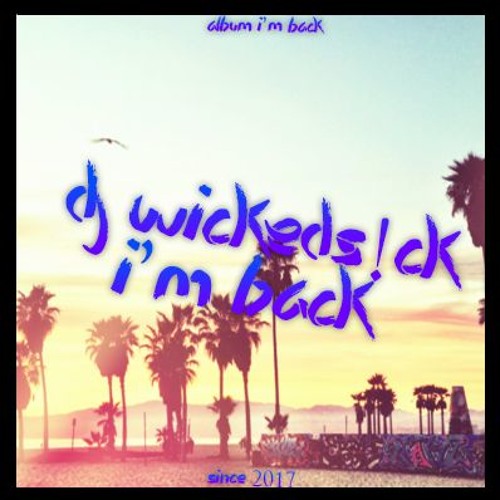 Stream DjWickedS!cK | Listen to I'm Back(Album) playlist online for ...
