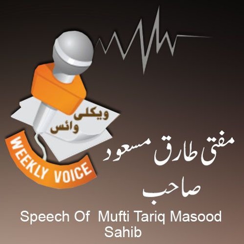 Stream Zakaat Na Dena Speech Of Mufti Tariq Masood Sahib By