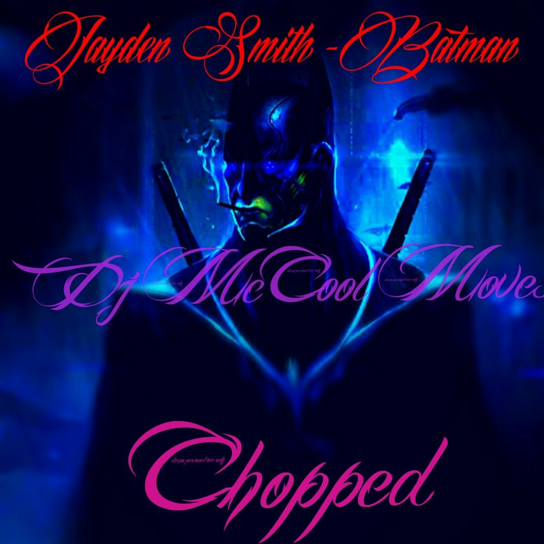 Stream Jayden Smith - Batman Chop. by Dj McCoolMoves | Listen online ...