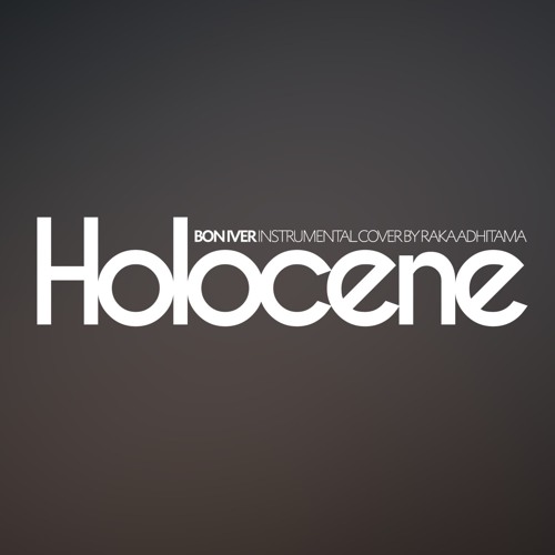 Stream Bon Iver - Holocene (Instrumental Cover) by rakaaart | Listen ...