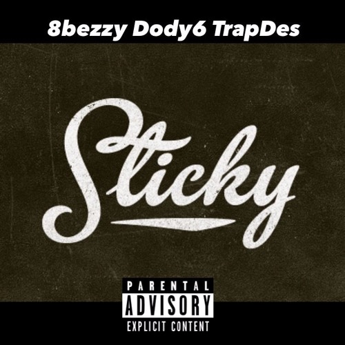 Stream Sticky (8bezzy Dody6 TrapDes) by Dody6 | Listen online for free ...