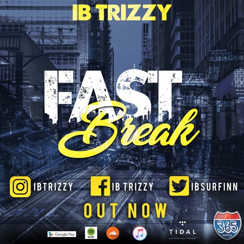 Stream IB Trizzy - FastBreak by IB Trizzy | Listen online for free on SoundCloud