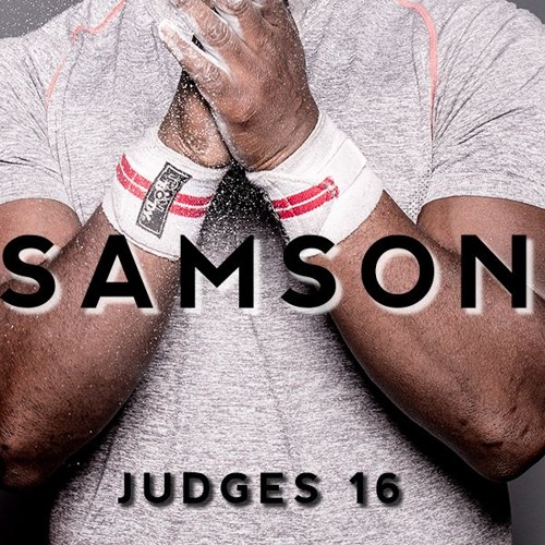 Stream Pastor Sean Loftus // Samson Part 2 // Judges 16 by Calvary ...