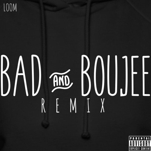 Stream Bad And Boujee Remix by Loom | Listen online for free on SoundCloud