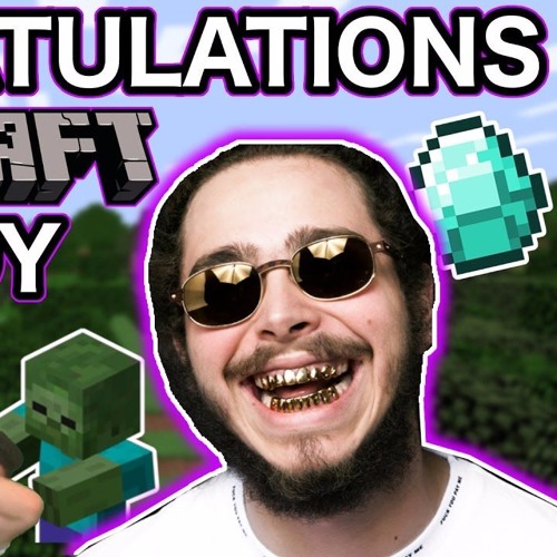 Stream POST MALONE 'CONGRATULATIONS' MINECRAFT PARODY by Galaxy Goats ...