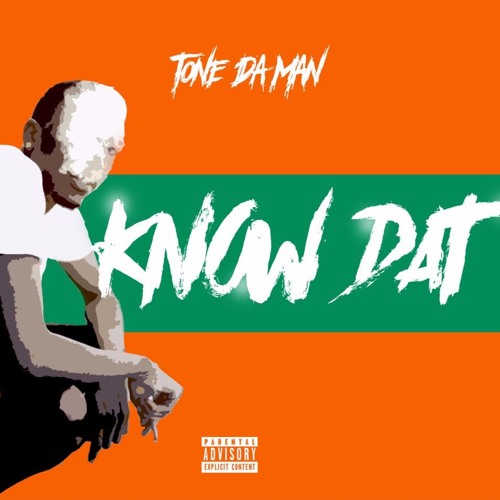 Stream Know Dat by Tone Da'Man | Listen online for free on SoundCloud