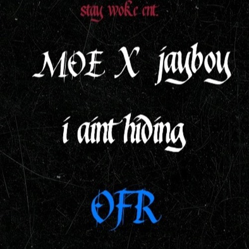 Stream M.O.E X jayBoy I Aint Hiding by Jay2Tone | Listen online for free on SoundCloud