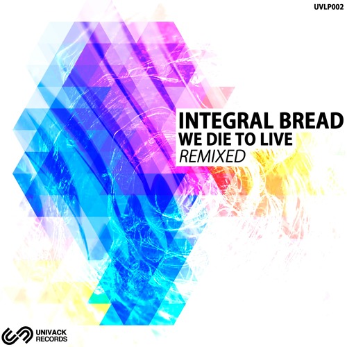 Stream Univack Records | Listen to Integral Bread - We Die To Live ...