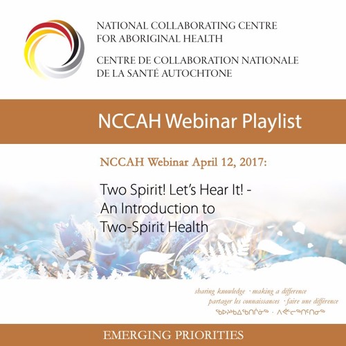 Stream NCCIH-CCNSA | Listen to NCCAH Webinar Two Spirit! Let’s Hear It ...