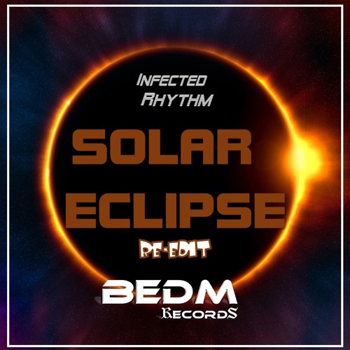 Stream Infected Rhythm - Solar Eclipse [BEDM-Records] by Infected Rhythm Music | Listen online ...