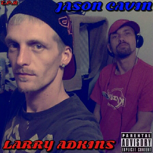 Stream Tru Luv Featuring. Jason Cavin by Larry Adkinz"Trailer Park ...