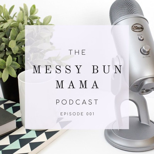 Stream episode The Messy Bun Mama Podcast Episode 001 by Morgan Gifford ...