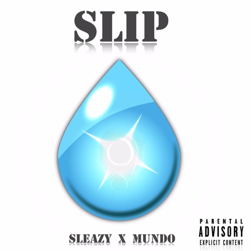 Stream Sleazy Saint - Slip ft. Mundo Shoy by Sleazy Saint | Listen ...