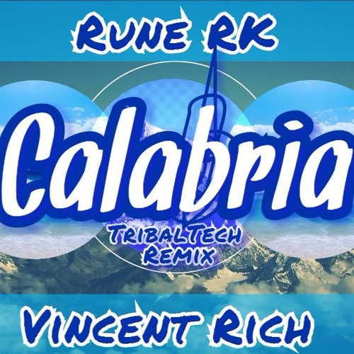 Stream Rune RK - Calabria (Vincent Rich TribalTech House Remix) by ...