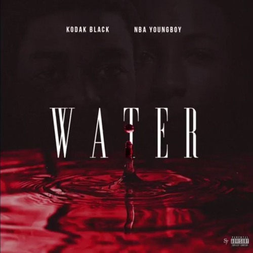 Stream Kodak Black & NBA YoungBoy - Water by Hot New Hip Hop | Listen ... Stream Kodak Black & NBA YoungBoy - Water by Hot New Hip Hop | Listen ...