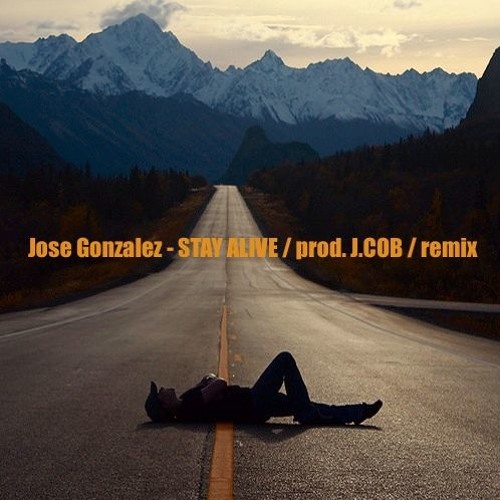 Jose Gonzalez Stay Alive