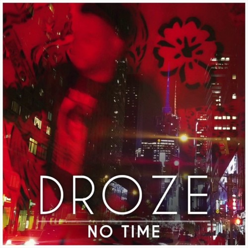 Listen to playlists featuring No Time DROZE - ALEX RAMOS REMIX SNIP by ...