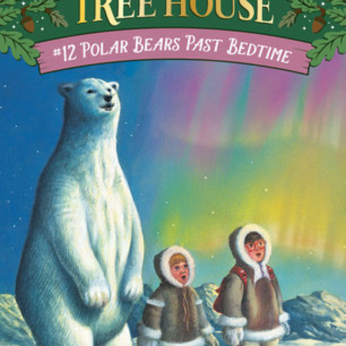 Stream Polar Bears Past Bedtime by Mary Pope Osborne, read by Mary Pope ...
