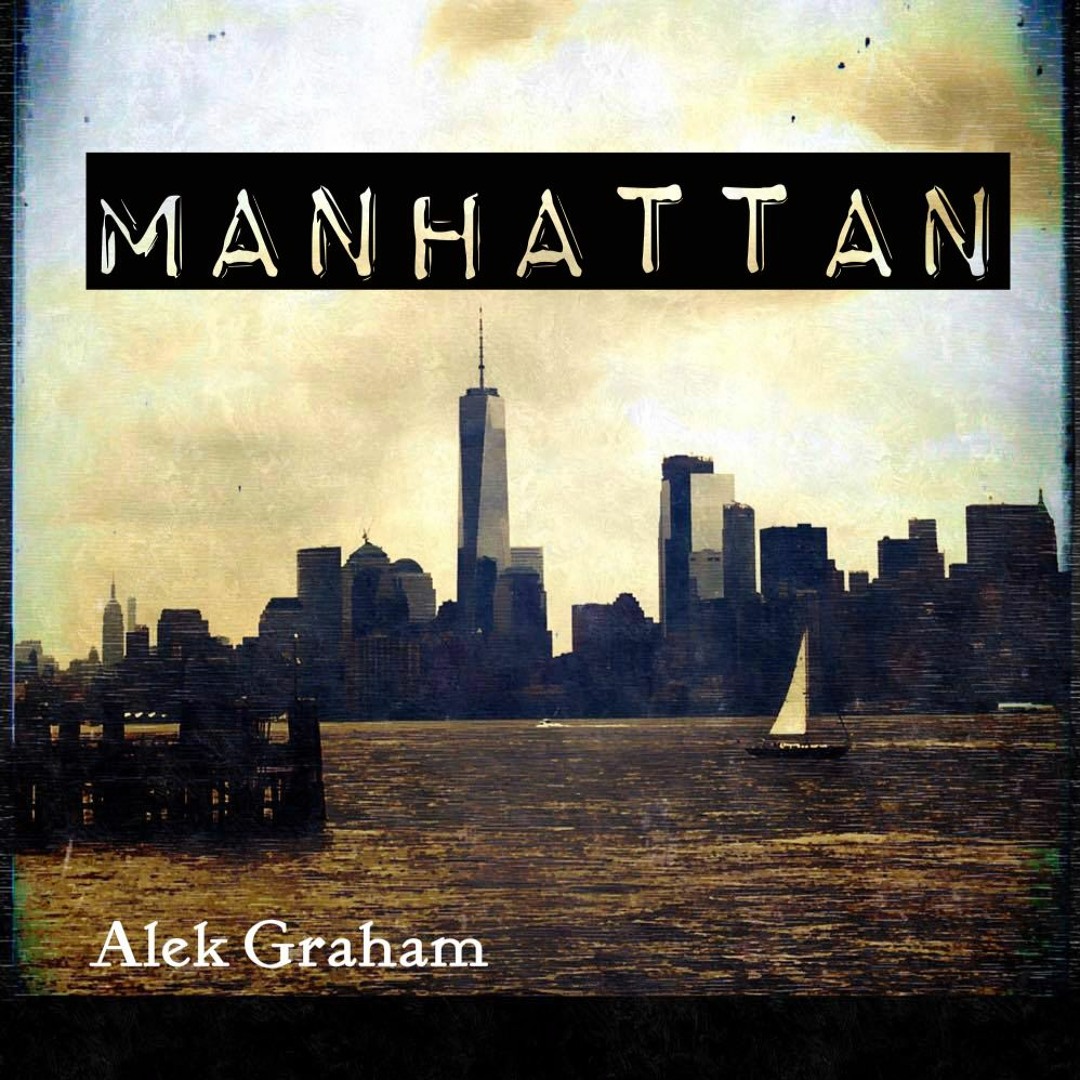 Stream Manhattan - Alek Graham (FREE DOWNLOAD) by Alek Graham | Listen ...