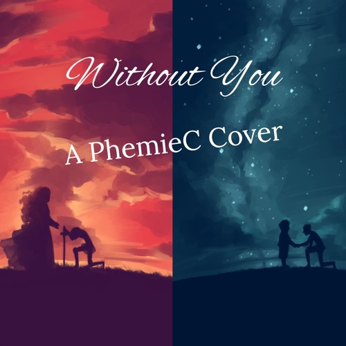 Stream Without You (A PhemieC Cover) by Li C. | Listen online for free ...