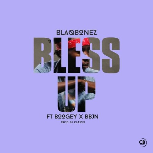 Stream Bless Up Ft Boogey, BBJN by blaqbonez | Listen online for free ...
