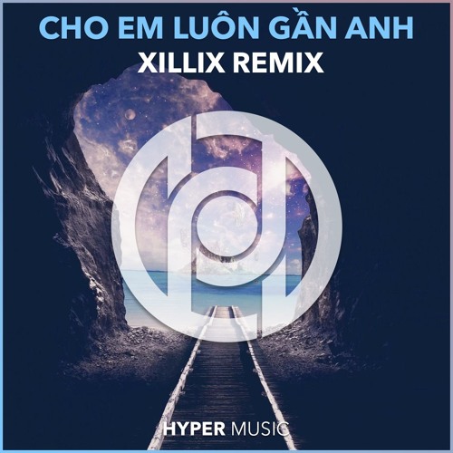 Stream MLee - Cho Em Luon Gan Anh (XILLIX Remix) by Hyper Records ...
