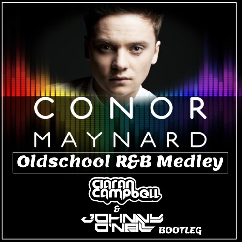 Stream Connor Maynard - R&B Medley ( Ciaran Campbell & Johnny O'Neill ... Stream Connor Maynard - R&B Medley ( Ciaran Campbell & Johnny O'Neill ...