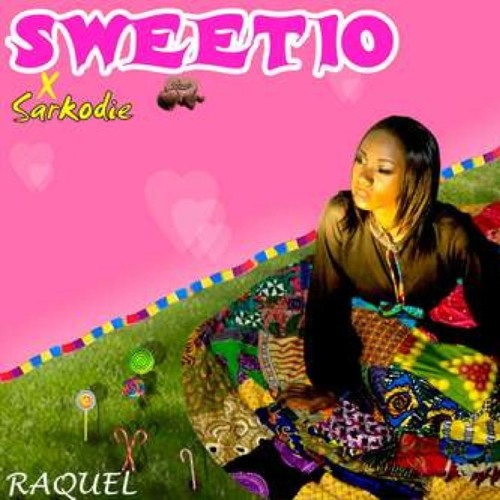 Stream Raquel-Sweetio ft. Sarkodie (Prod. By Genius Selection) by ...