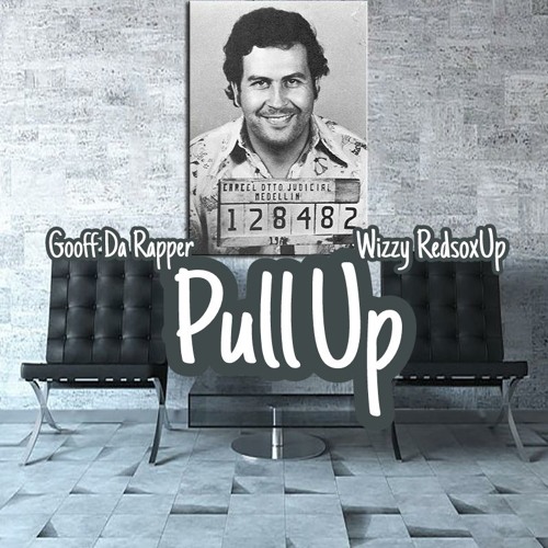 Stream Gooff Da Rapper X Wizzy RedsoxUp X Pull Up by #GoOffMovement ...