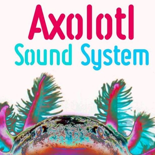 Listen to playlists featuring Axolotl Sound SystemEP2017 - demo 102 by ...