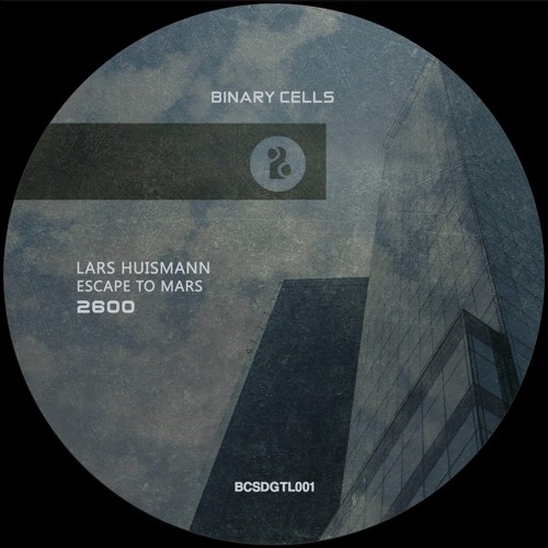 Stream BCSDGTL001 Lars Huismann 2600 Incl Escape To Mars Rework stream-bcsdgtl001-lars-huismann-2600-incl-escape-to-mars-rework