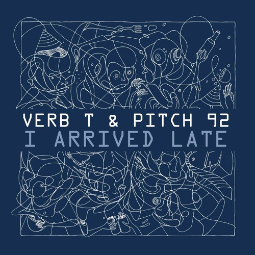 Stream Verb T & Pitch 92 - I Arrived Late by High Focus Records ...
