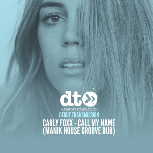 Stream Carly Foxx - Call My Name (MANIK House Groove Dub) by Data ...