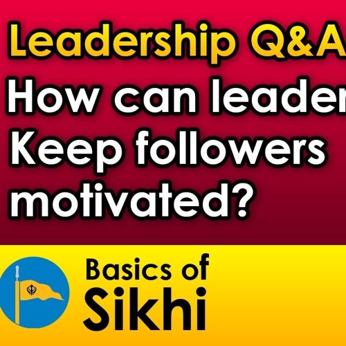Stream How Can Leaders Keep Followers Motivated? Leadership Q&A #1 by ...