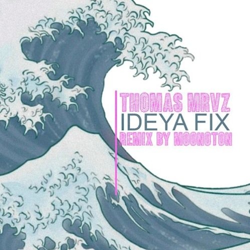 Stream Thomas Mraz - ideya fix (Moonoton Remix) by 無限の永遠 | Listen ...
