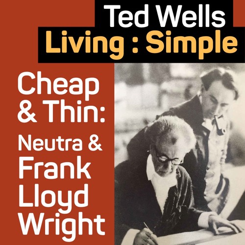 Stream Cheap And Thin: Richard Neutra and Frank Lloyd Wright from Ted ...