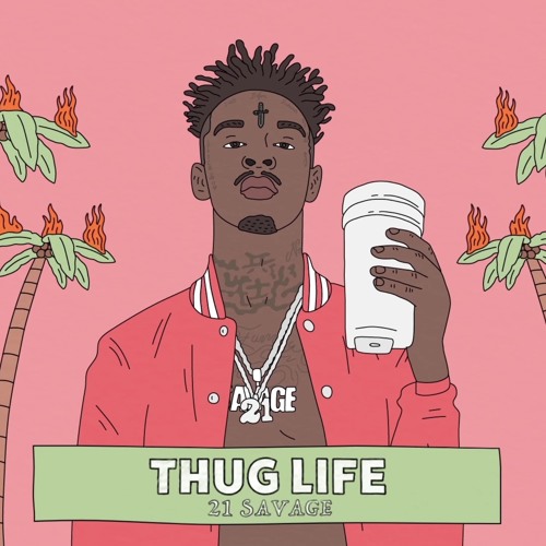 Stream 21 Savage - Thug Life (Instrumental Remake) (Mix Master).mp3 by ...